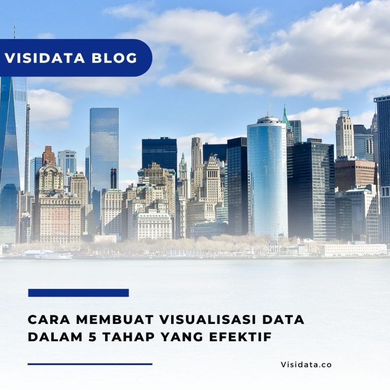 Cara Membuat Visualisasi Data Dalam 5 Tahap - Visidata